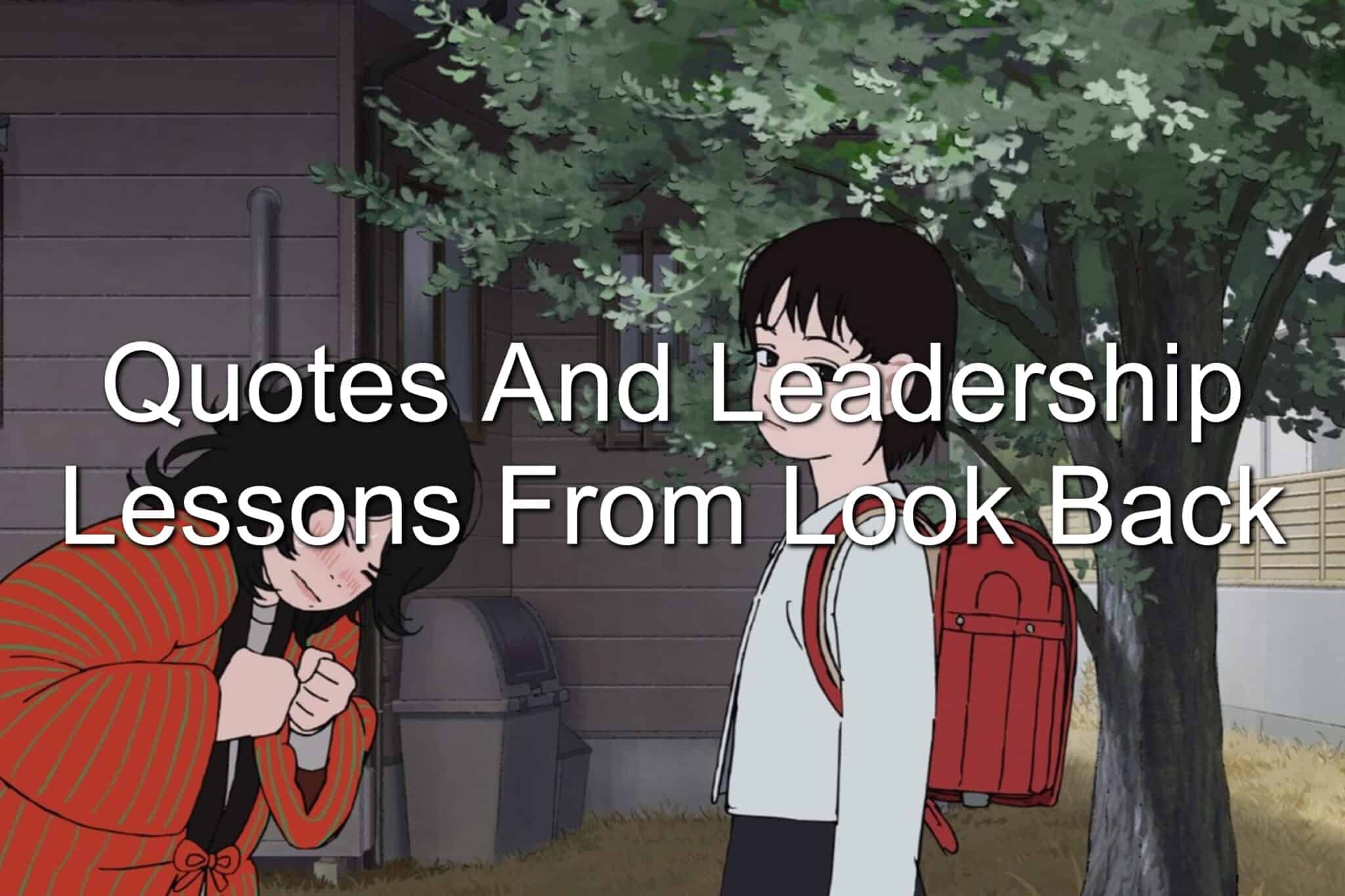 Quotes And Leadership Lessons From Look Back